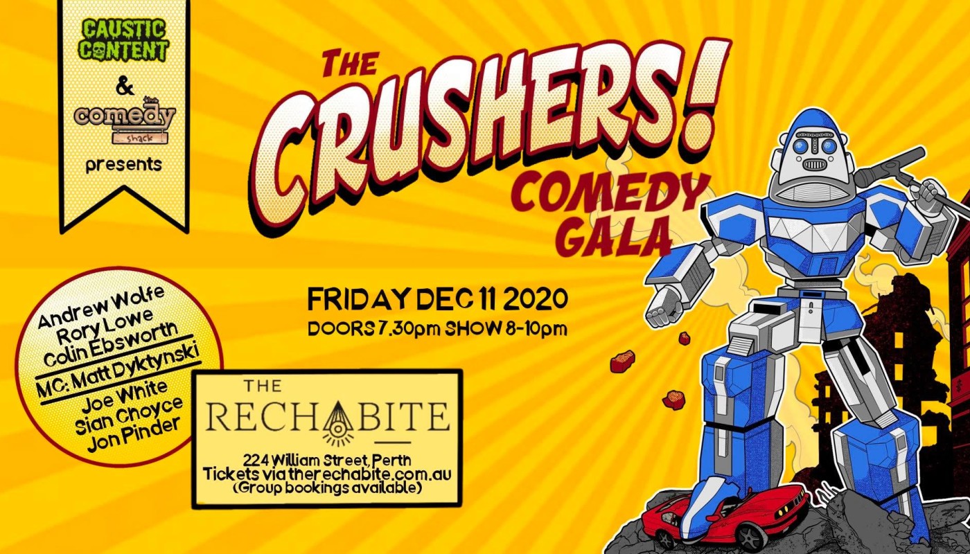 The CRUSHERS Comedy Gala — The Rechabite