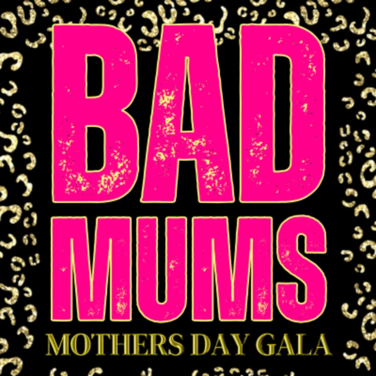BAD MUMS - MOTHERS DAY GALA — The Rechabite
