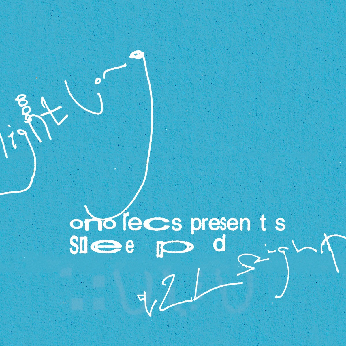 ONO Records Present: Sleep D All Night — The Rechabite