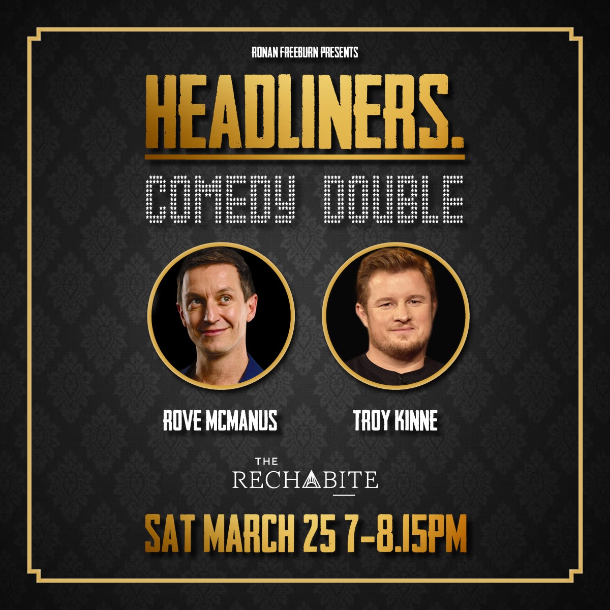 HEADLINERS – Comedy Double: Rove McManus and Troy Kinne — The Rechabite
