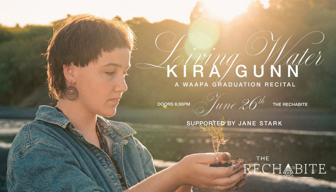 Living Water - Kira Gunn's WAAPA Graduation Recital — The Rechabite